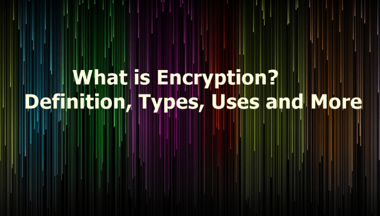 What is Encryption? Definition, Types, Uses and More - TekGeekers